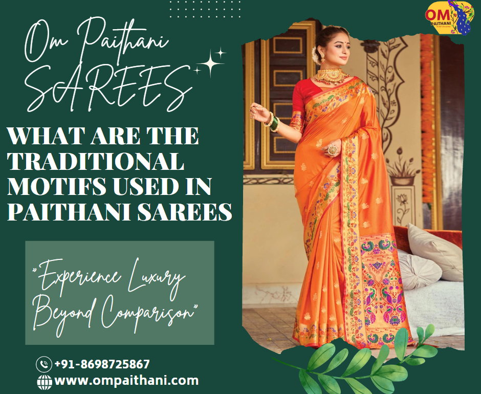 What are the traditional motifs used in Paithani sarees – ompaithani