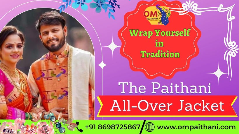 Wrap Yourself in Tradition: The Paithani All-Over Jacket – ompaithani
